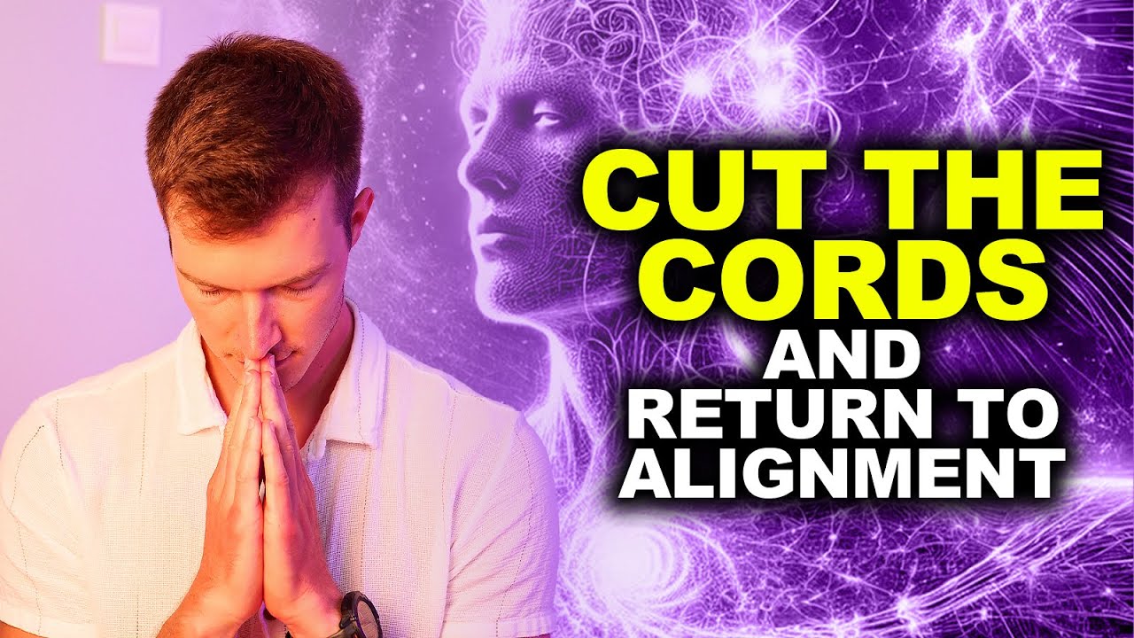 Cut the Cords and Return to Alignment – Guided Meditation - YouTube