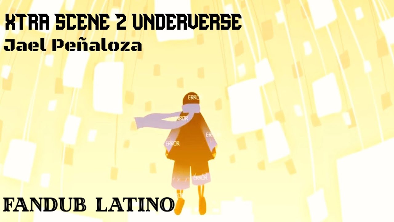 Underverse || Xtra Scene 2 || Fandub Latino @Jakeiartwork - YouTube