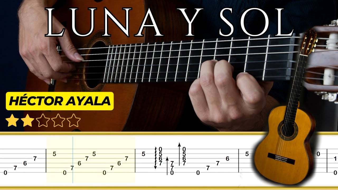 LUNA Y SOL (Huella) 🎸 Héctor Ayala || Tutorial para Guitarra Clásica ...