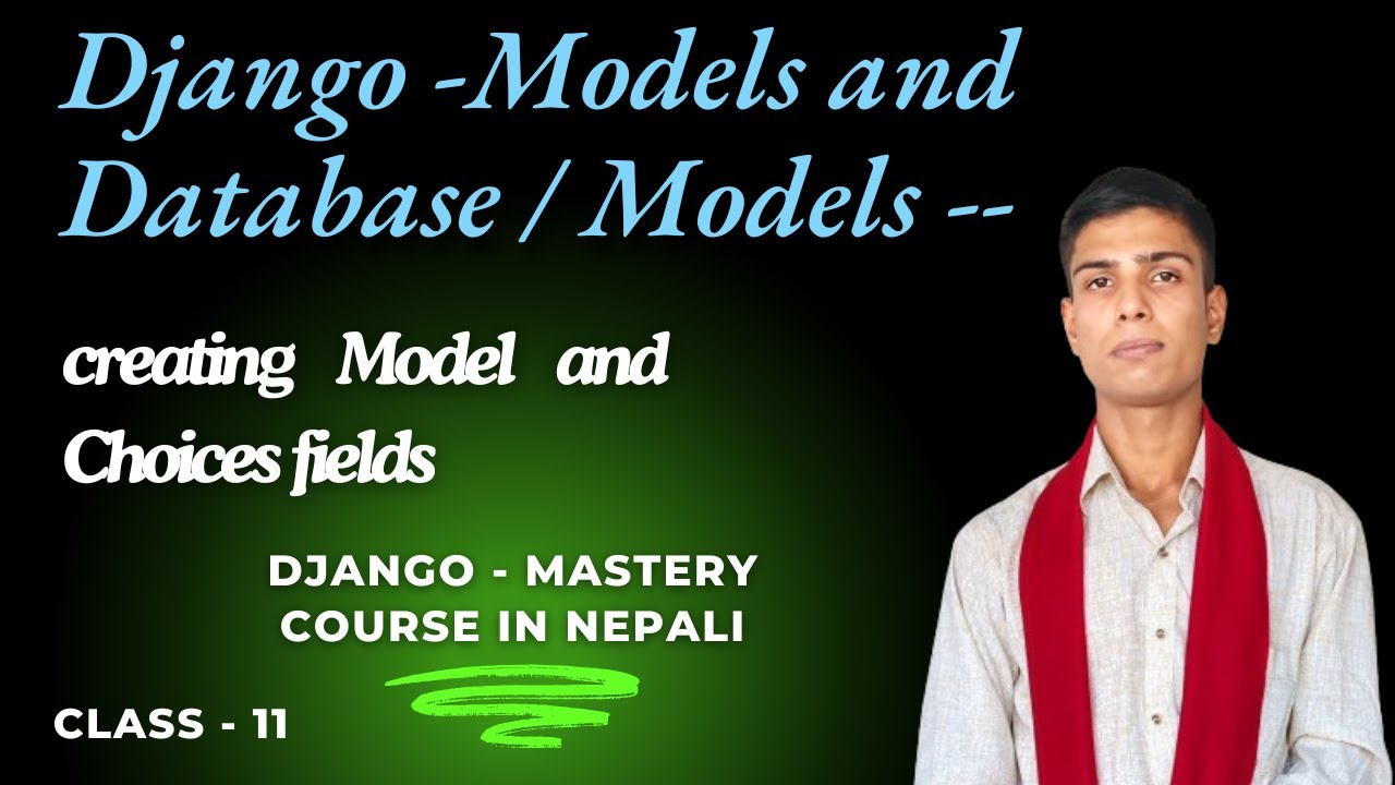 11 Creating Models And Choice Fields Django Mastery In Nepali Youtube
