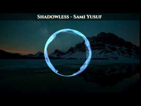 SHADOWLESS - SAMI YUSUF