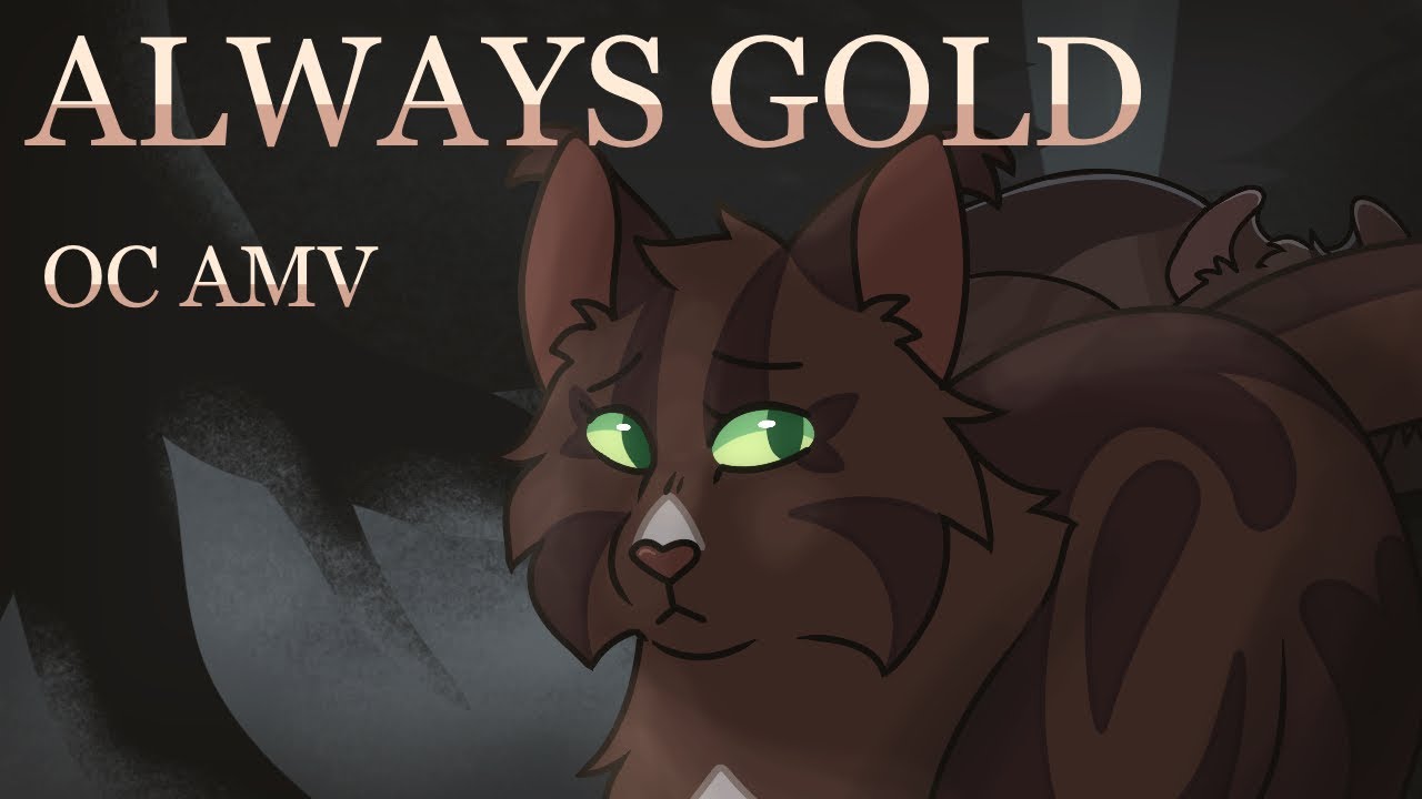 Always Gold - Warrior Cats OC AMV - YouTube