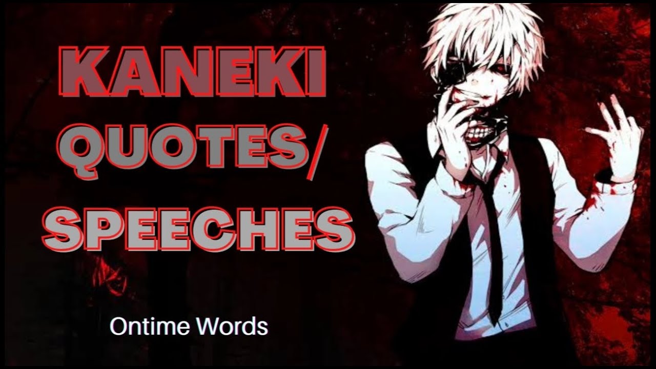 KANEKI QUOTES/SPEECHES - Shimpony Words Of Tragedy||@ontime_words - YouTube