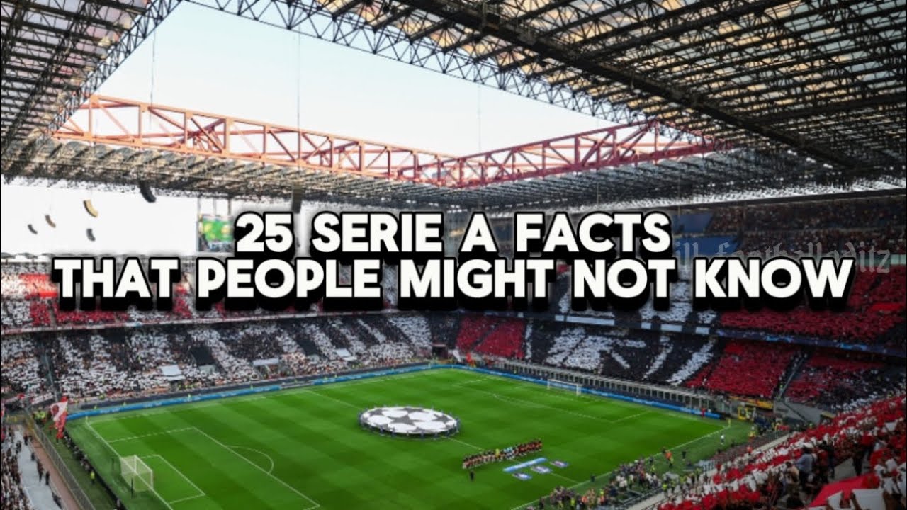 25 Serie A facts that people might not know - YouTube