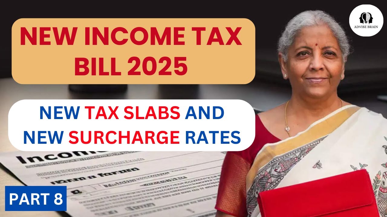 New Tax Slabs & New Surcharge Rates | Part 8 | New Income Tax Bill 2025 ...