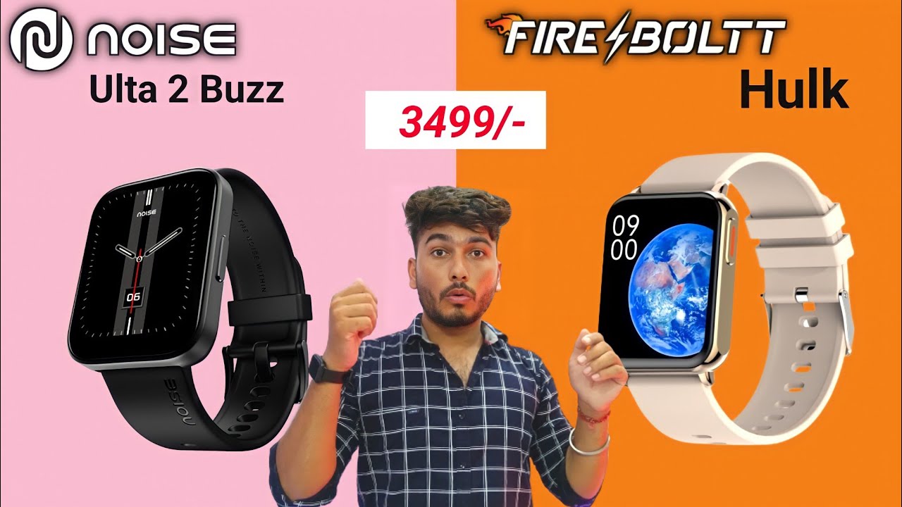 Noise Colorfit Ultra 2 Buzz vs Firebolt Hulk - Which is The Best ...