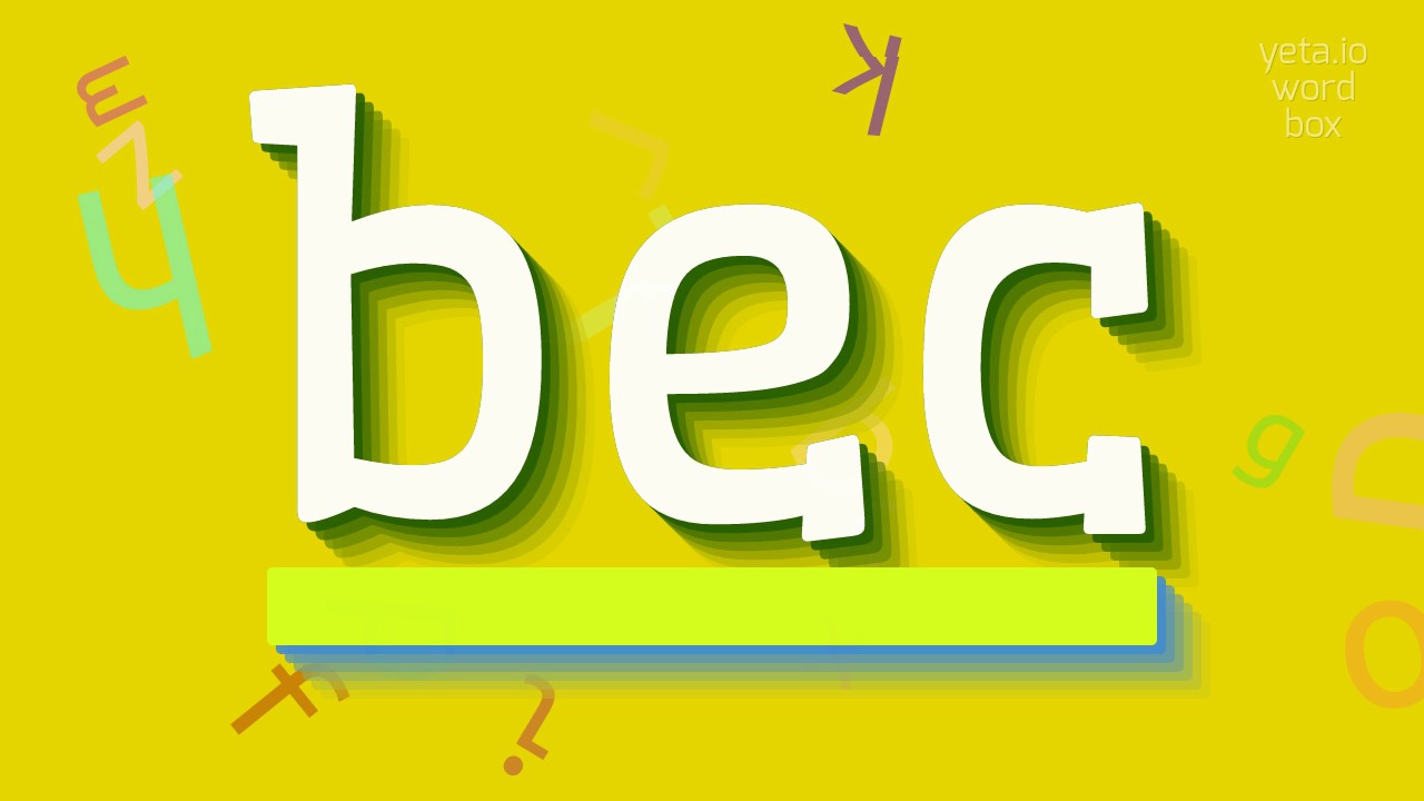 How to say "bec"! (High Quality Voices) - YouTube