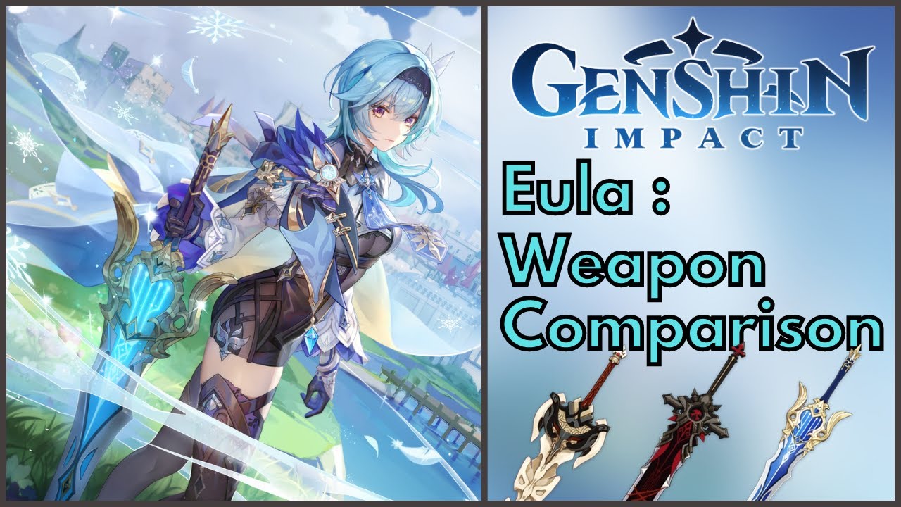 Eula Weapon Comparison | Genshin Impact - YouTube