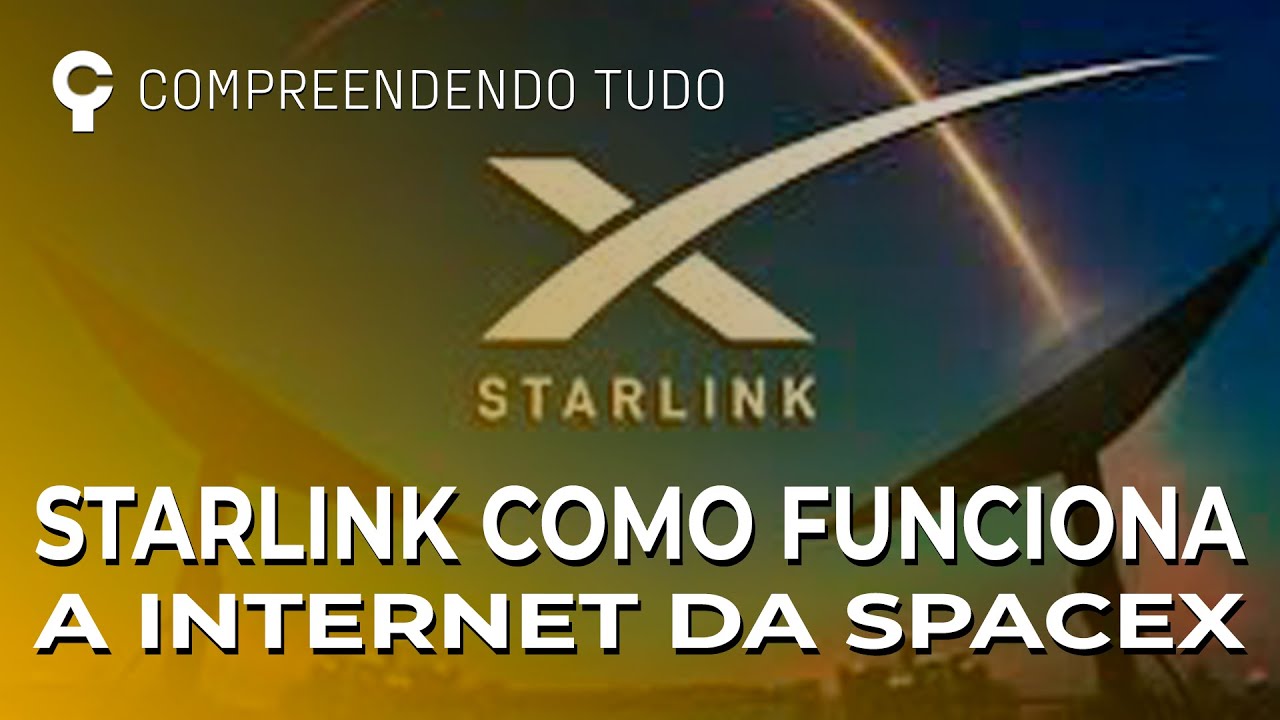STARLINK COMO FUNCIONA A INTERNET DA SPACEX - YouTube