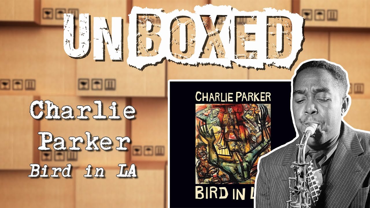 Unboxed - Charlie Parker - Bird in LA - YouTube