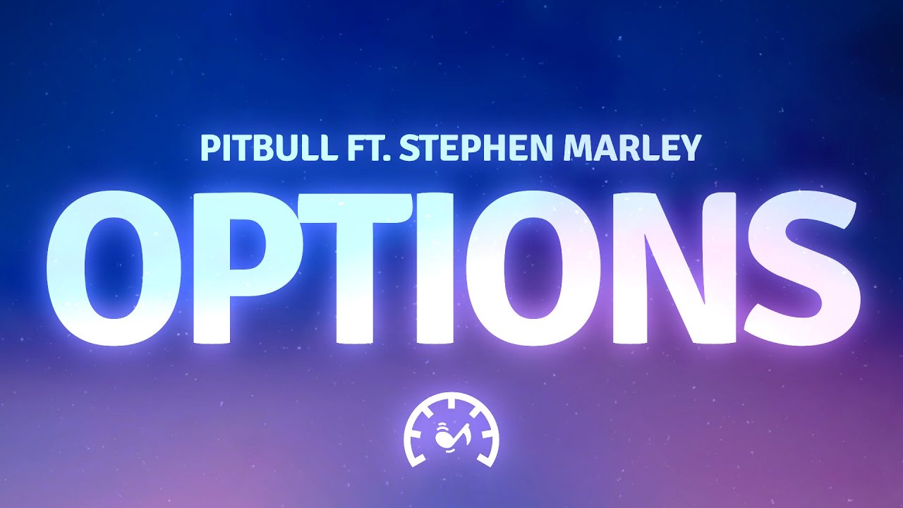 Pitbull - Options (Lyrics) ft. Stephen Marley - YouTube