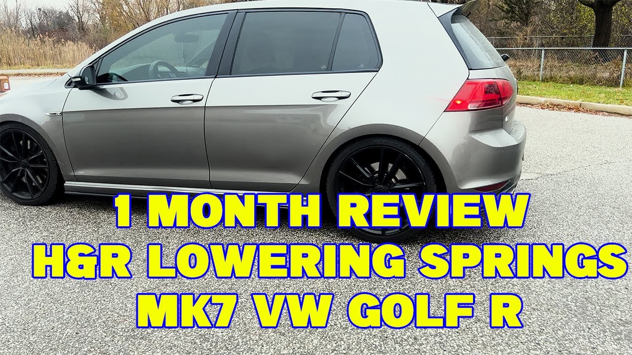 H&R GOLF R LOWERING SPRINGS| 1 MONTH REVIEW - YouTube