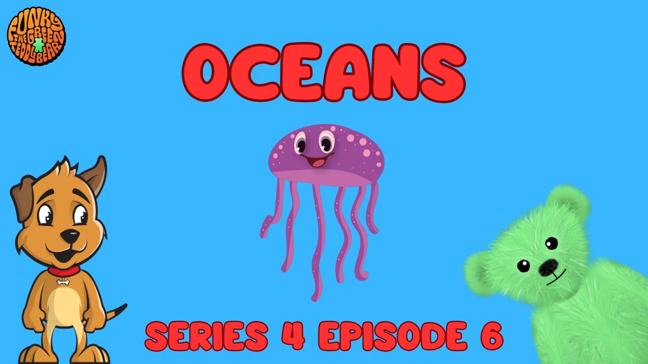Funky the Green Teddy Bear – Oceans. Preschool Fun for Everyone! Series 4 Episode 6 - YouTube