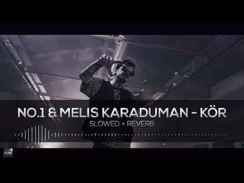 No.1 & Melis Karaduman - Kör (slowed+reverb)