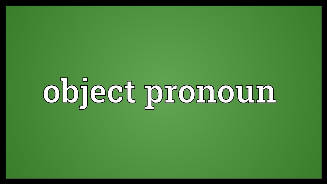 Object pronoun Meaning - YouTube
