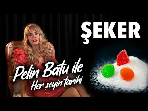 Pelin Batu ile Her Şeyin Tarihi - Şekerin Tarihi