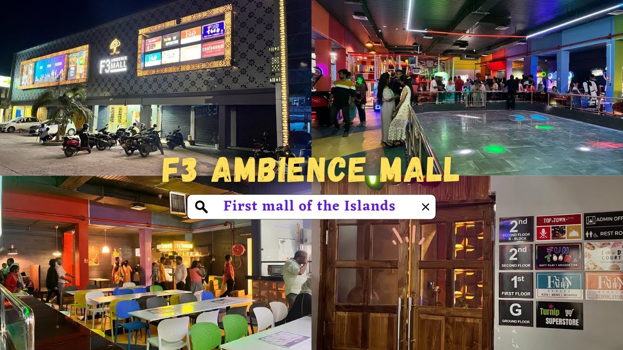Food,Fun N Fashion all in one place...The first ever mall of Andaman ...