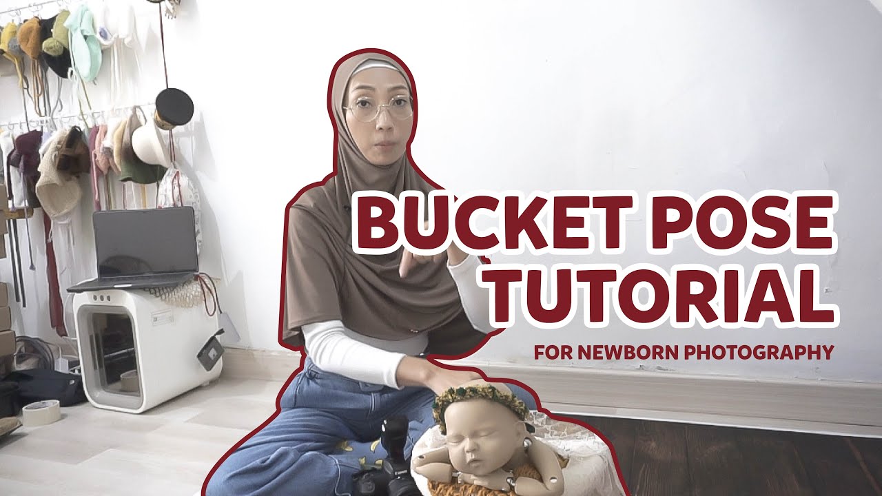 NEWBORN PHOTOGRAPHY - BUCKET POSE TUTORIAL - YouTube