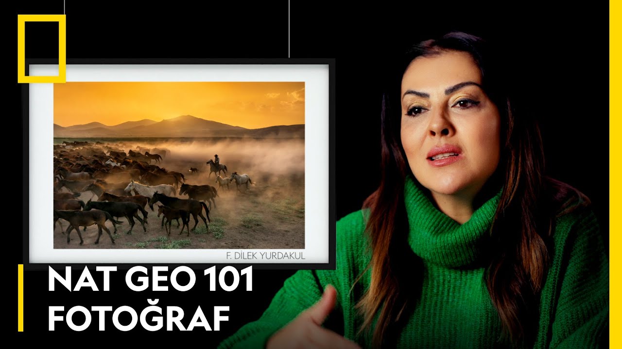 NAT GEO 101 | Bölüm 1: Fotoğraf | F. Dilek Yurdakul - YouTube