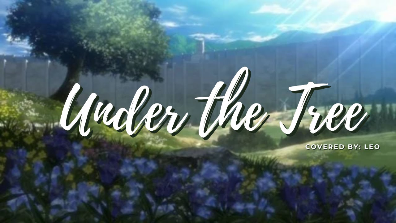 Under the Tree (Attack on Titan Final Season Part 3) [covered by Leo ...