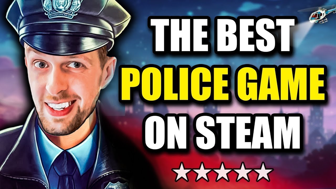 The best police game on Steam - YouTube