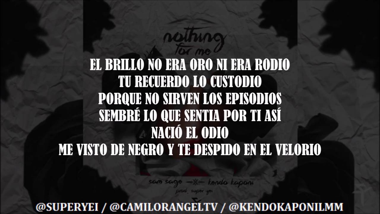 NOTHING FOR ME (LETRA) - SAM SAGE FT KENDO KAPONI (PROD BY SUPER YEI ...