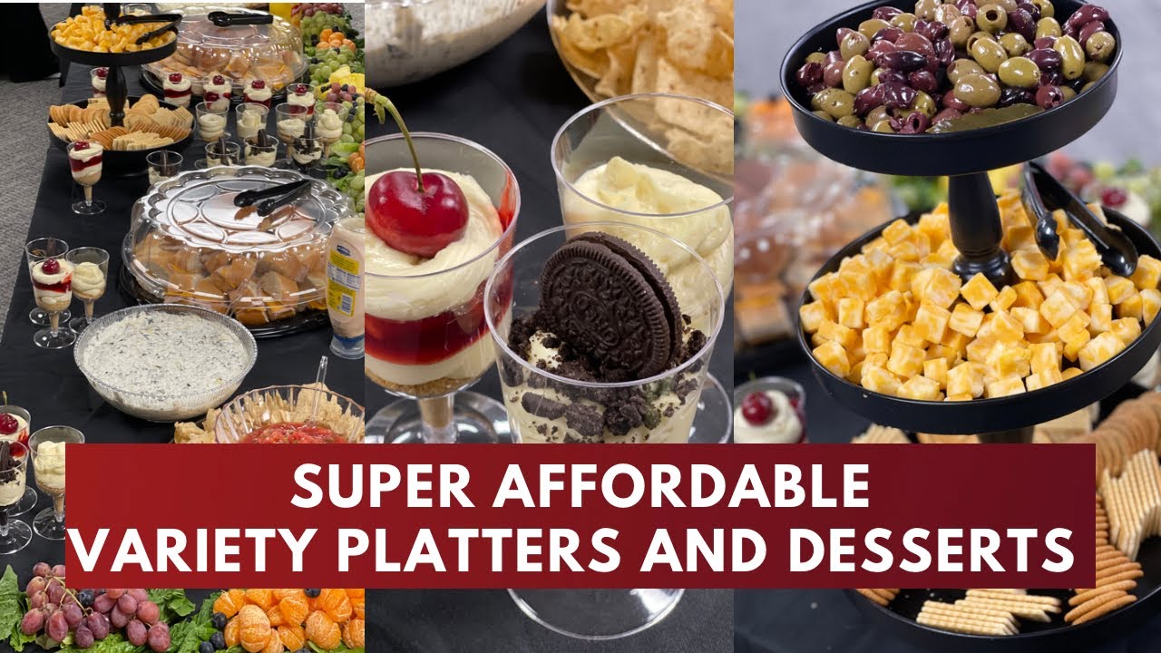 SUPER AFFORDABLE VARIETY PLATTERS AND DESSERTS - YouTube
