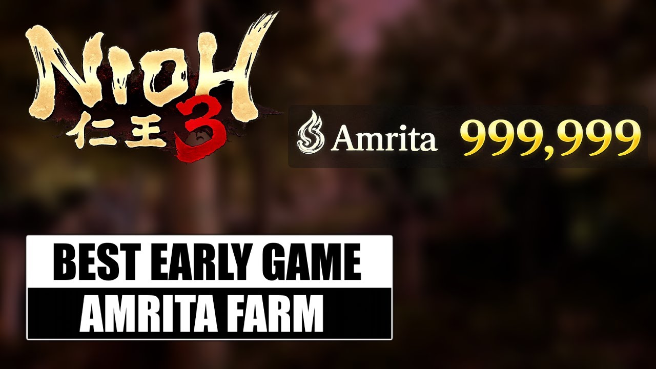 Nioh 3 Best Amrita Farm Early Game - YouTube