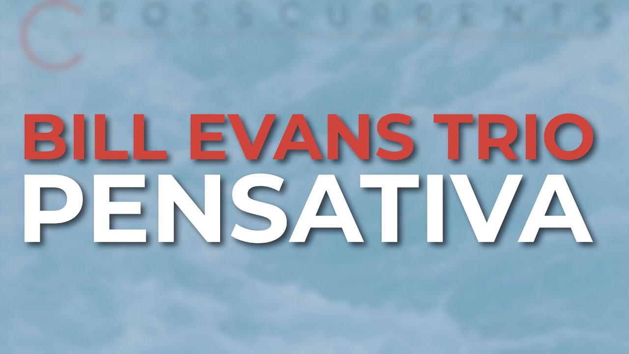 Bill Evans Trio - Pensativa (Official Audio) - YouTube