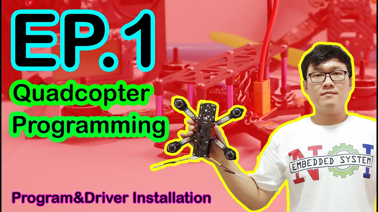 EP.1 Quadcopter Programming | Program & Driver Installation - YouTube