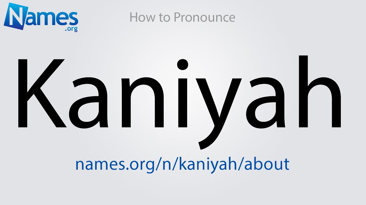 How to Pronounce Kaniyah - YouTube