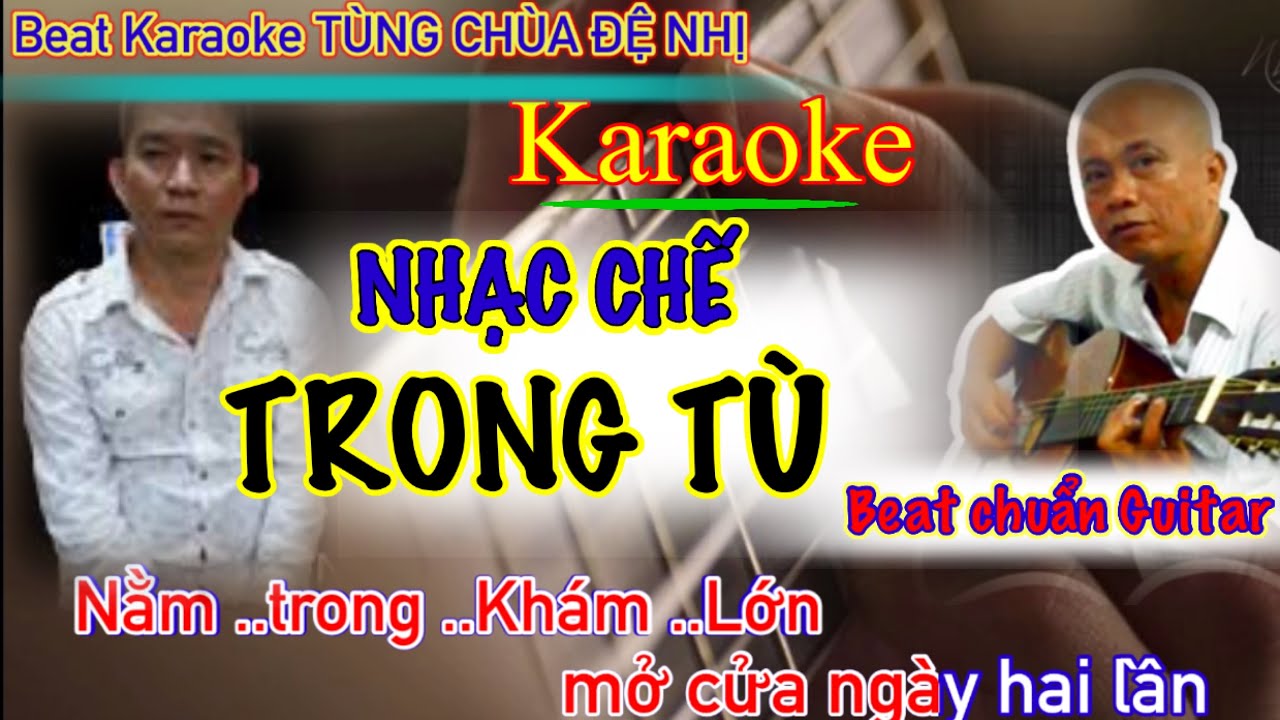 Karaoke Liên khúc Nhạc chế trong tù Beat chuẩn Guitar - TÙNG CHÙA ĐỆ ...
