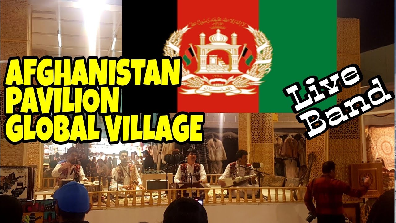 AFGHANISTAN SONG LIVE GLOBAL VILLAGE DUBAI - YouTube