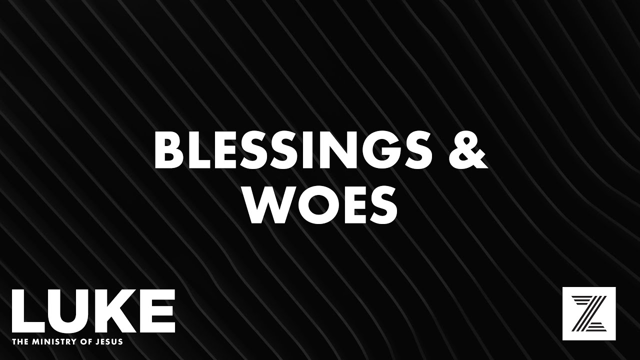 The Ministry Of Jesus | Blessings and Woes, Luke 6:17-26 | Week 14 ...