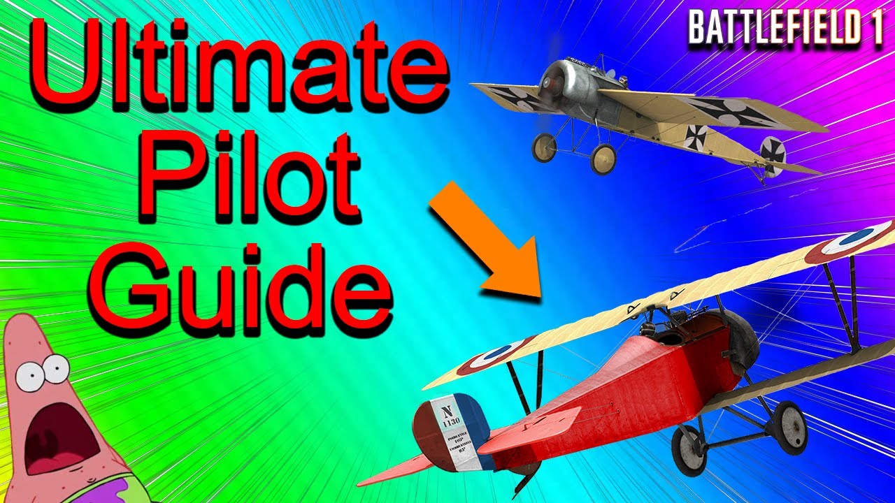 Battlefield 1 | Ultimate Pilot Guide In 2021 - YouTube