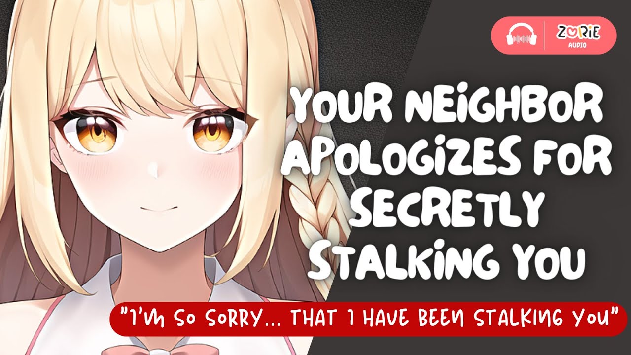 ASMR - Your neighbor apologizes for secretly stalking you | RP - F4M ...