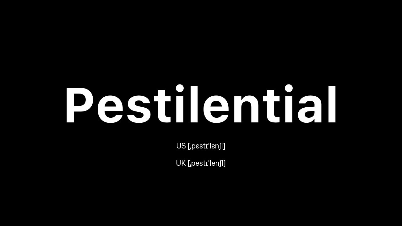 How to Pronounce Pestilential: 🇺🇸 American English vs. 🇬🇧 British ...