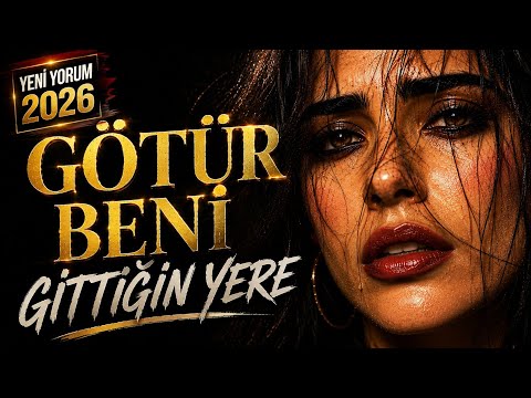 Götür Beni Gittiğin Yere | Yeni Yorum 2026 | Duygusal Arabesk Türkü | Güçlü Kadın Vokal
