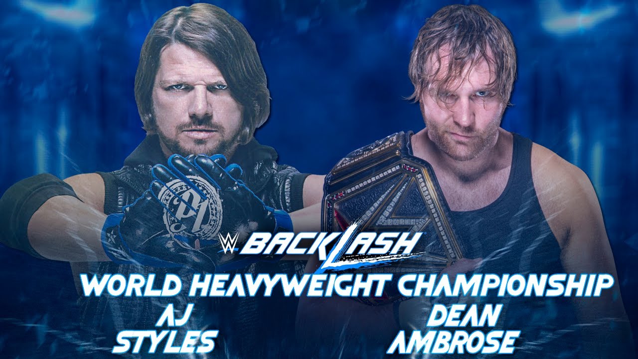 WWE Backlash 2016 Custom Promo : Dean Ambrose vs AJ Styles for The WWE ...