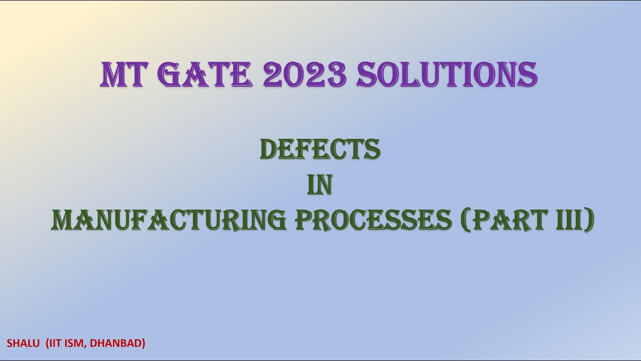 DEFECTS IN MANUFACTURING PROCESSES (PART III) - YouTube