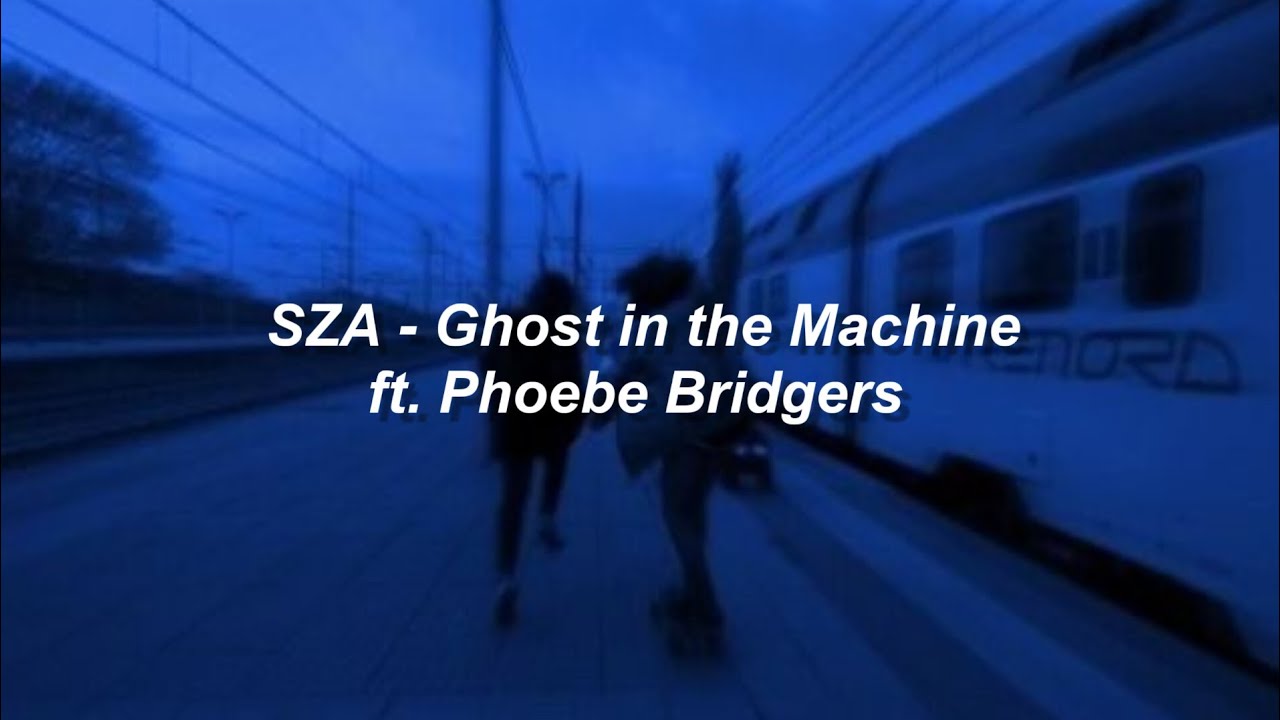 SZA - Ghost in the Machine ft. Phoebe Bridgers (sped up lyrics) - YouTube