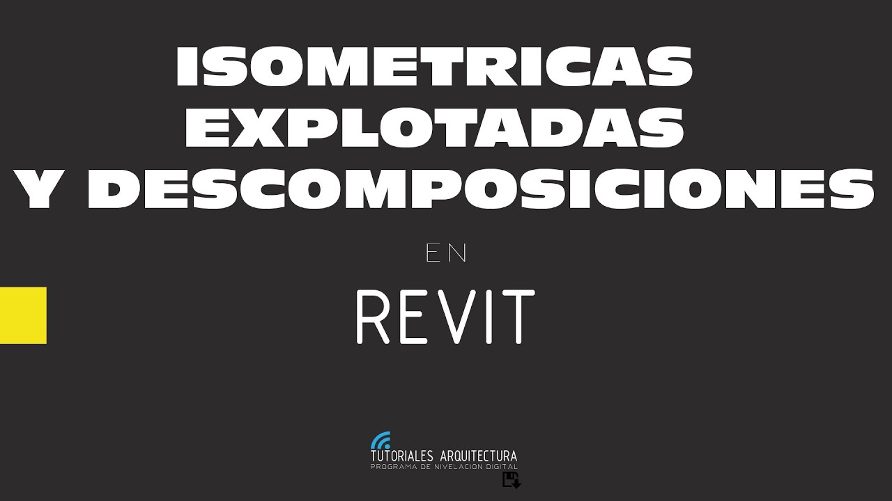 Curso de Revit #55 - Isométricas explotadas y descomposiciones - YouTube