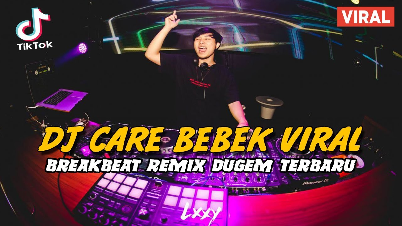 DJ Care Bebek Viral !! Breakbeat Remix Dugem Tiktok Terbaru 2022 - YouTube