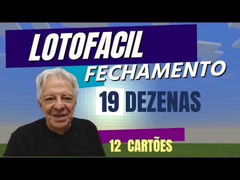 LOTOFACIL  -   FECHAMENTO 19 Dezenas Em 12 CARTÕES  - Com Repetição De 8 Do Anterior   Vid066