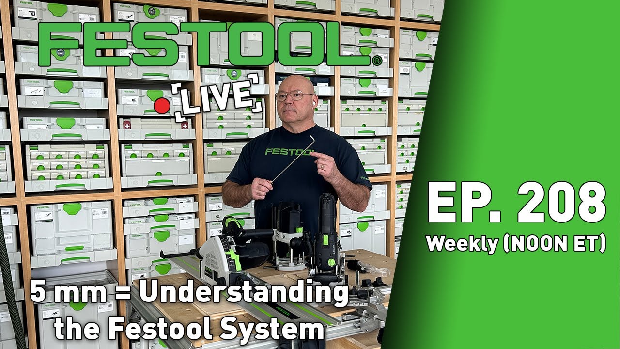 Festool Live Episode 208 - 5mm = Understanding the Festool System - YouTube