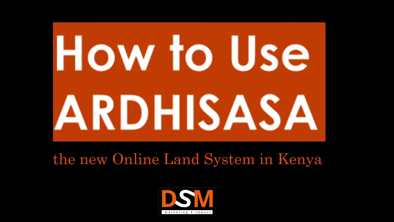 How to Use the New ArdhiSasa Digital Land Management System in Kenya ...