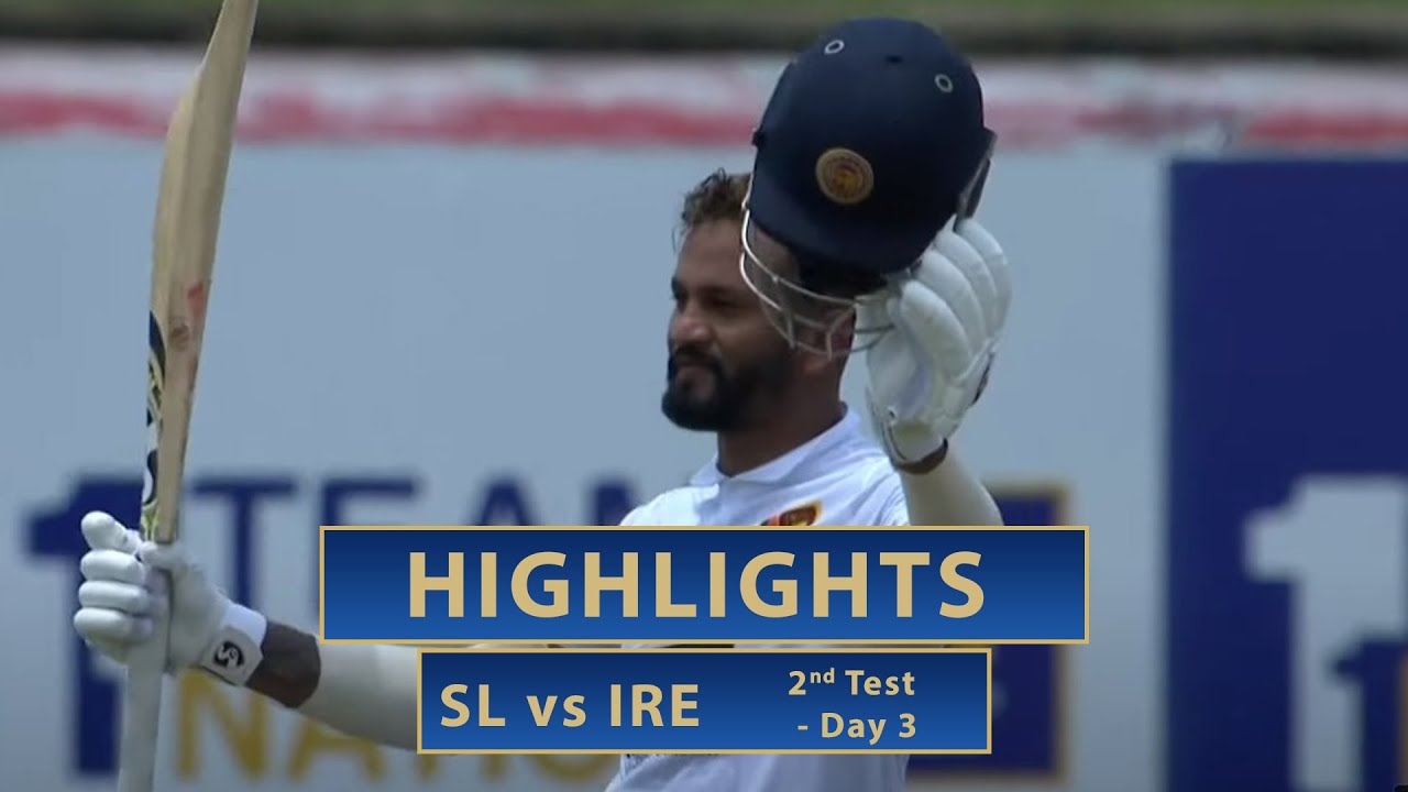 2nd Test - Day 3 | Highlights | Ireland Tour Of Sri Lanka | 26th April ...
