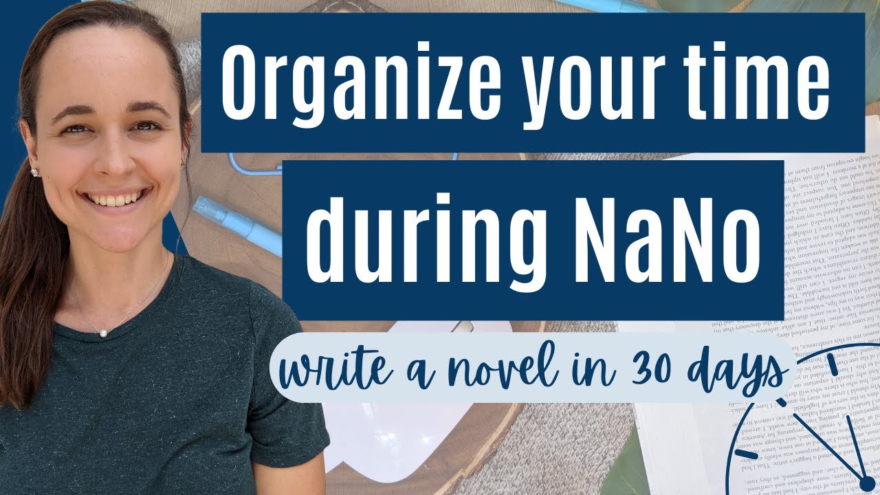 How to Organize Your Time During NaNoWriMo | Write a Novel in 30 Days ...