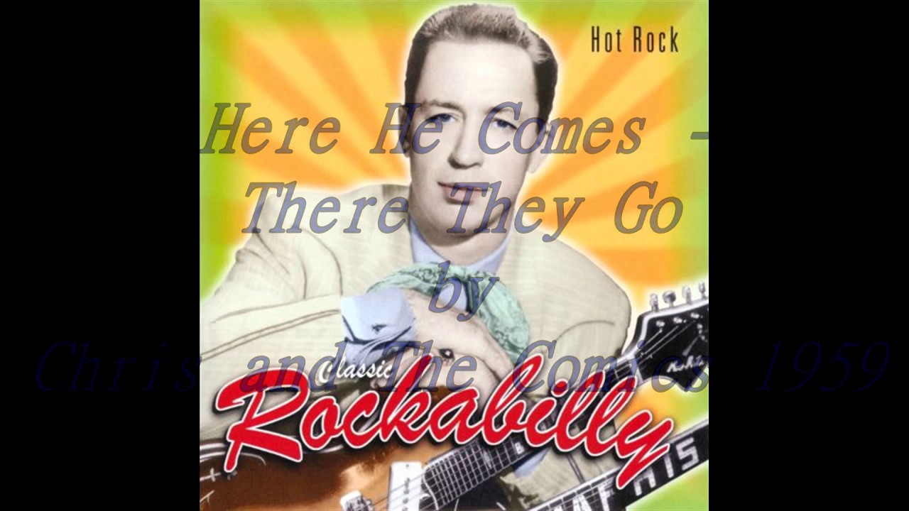 Here He Comes - There They Go by Chris and The Comics (1959) - YouTube