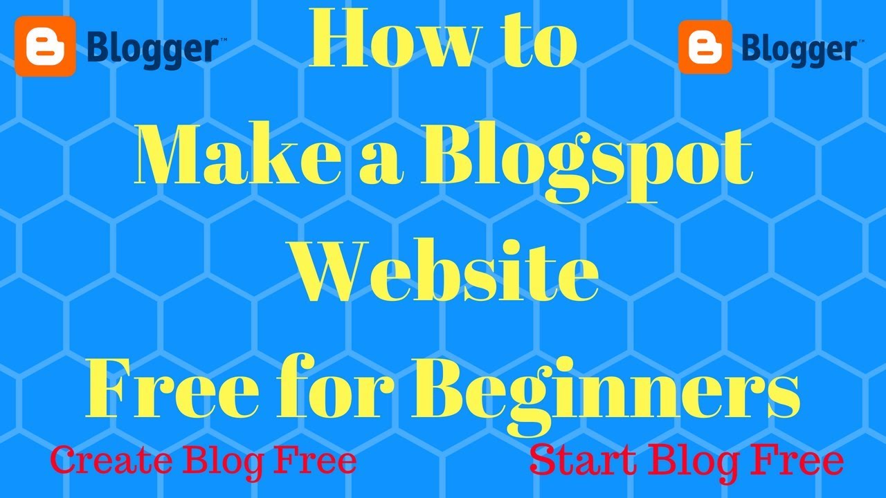 How to Make a blogspot Website free for beginners |Create Blog Free ...